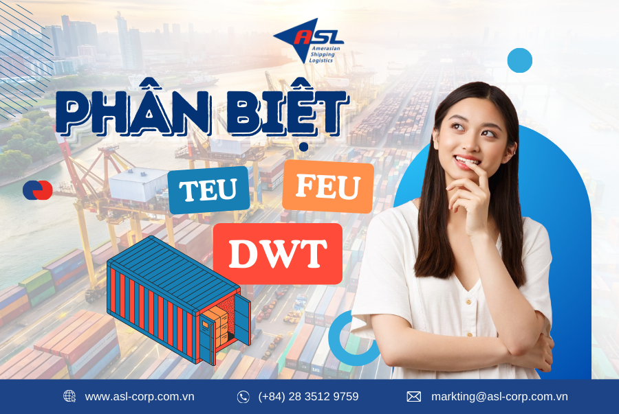 Ý NGHĨA CỦA TEU, FEU, VÀ DWT TRONG VẬN TẢI CONTAINER